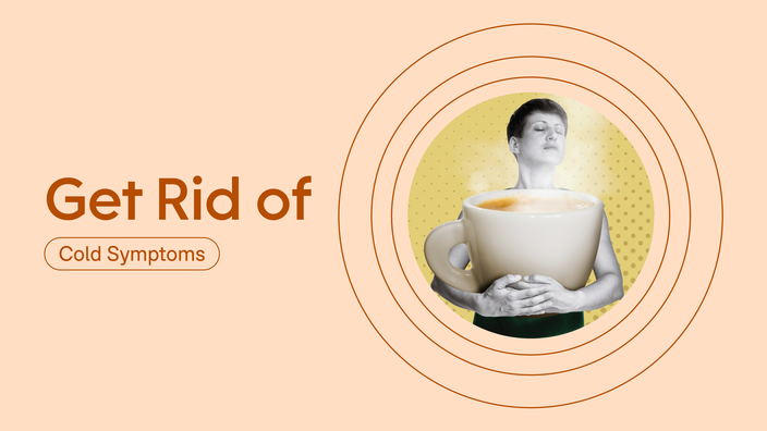 Want To Get Rid Of Your Cold Fast? Here’s How I Do It - GoodRx